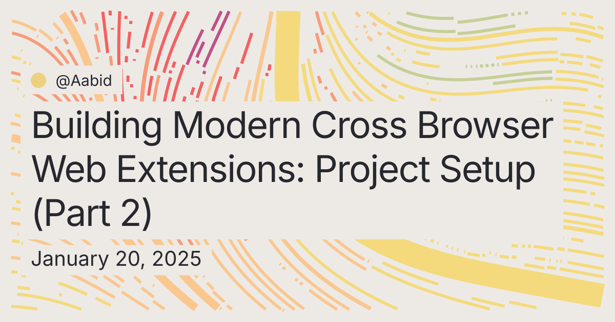 Building Modern Cross Browser Web Extensions: Project Setup (Part 2 ...